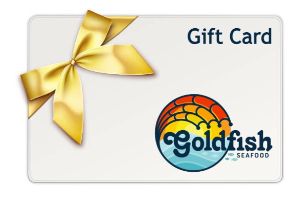 GOLDFISH SEAFOOD GIFT CARD – Goldfish Seafood Market
